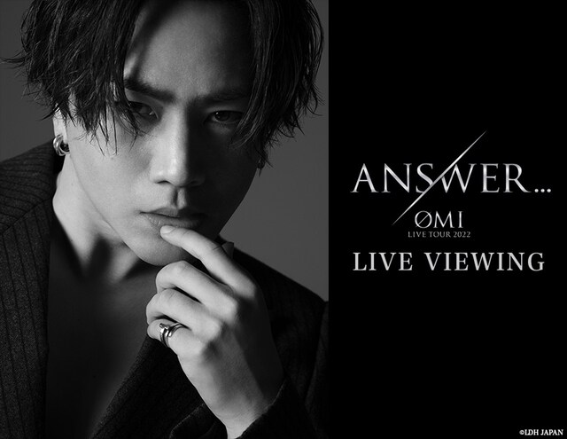 OMI LIVE TOUR 2022 “ANSWER...” LIVE VIEWING》」を今ここから観に行ける映画館・上映時間・上映スケジュール - 映画ナタリー