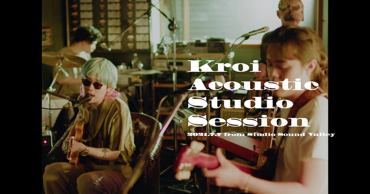 Kroi、スタジオライブ映像をYouTubeで公開（動画あり） - 音楽ナタリー